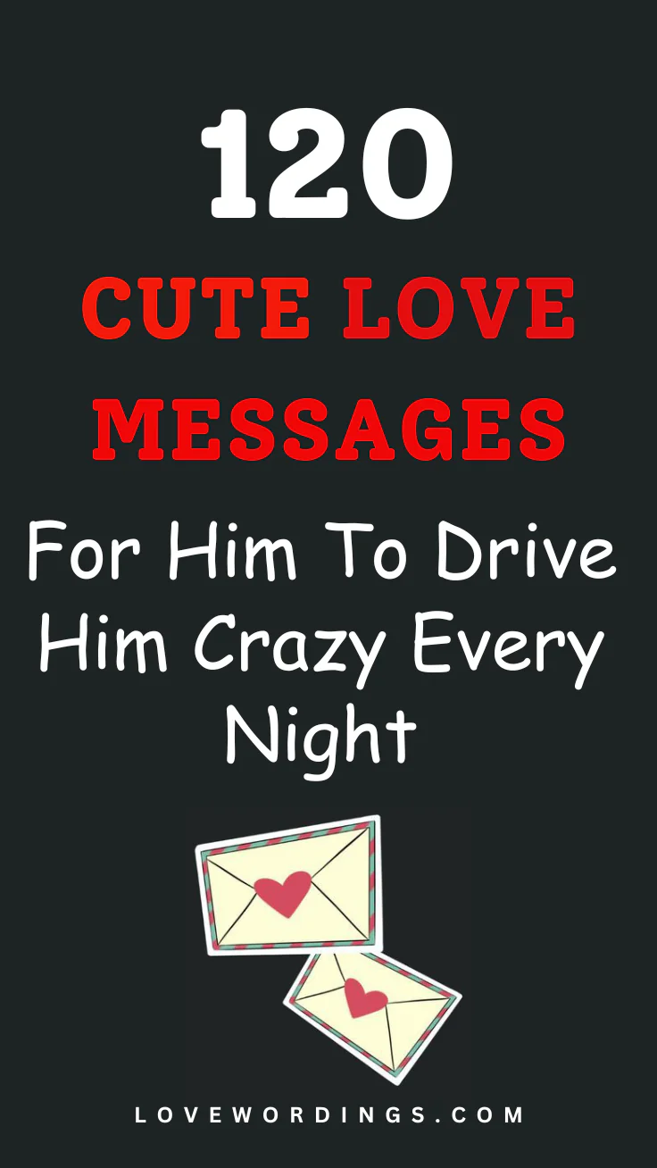 120 Romantic Love Messages For Him
