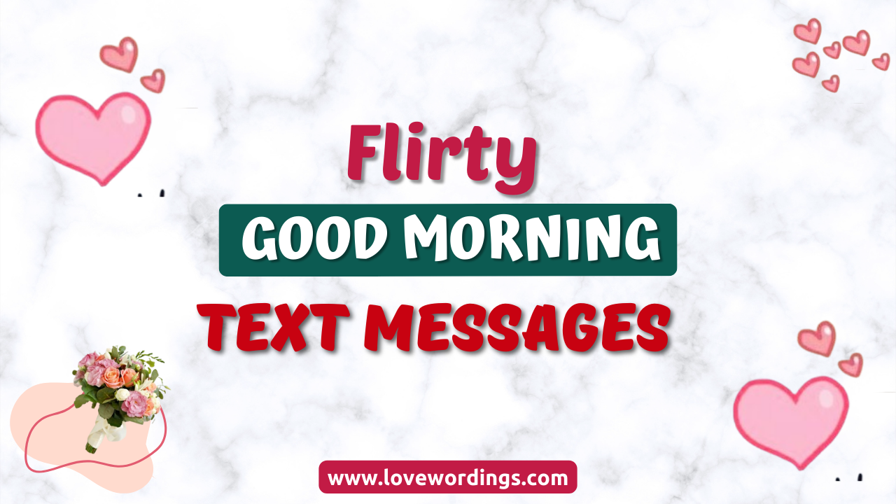 120 Flirty Good Morning Text Messages