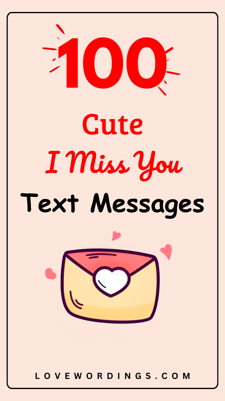 100+ Emotional Missing You Text Messages For Him
