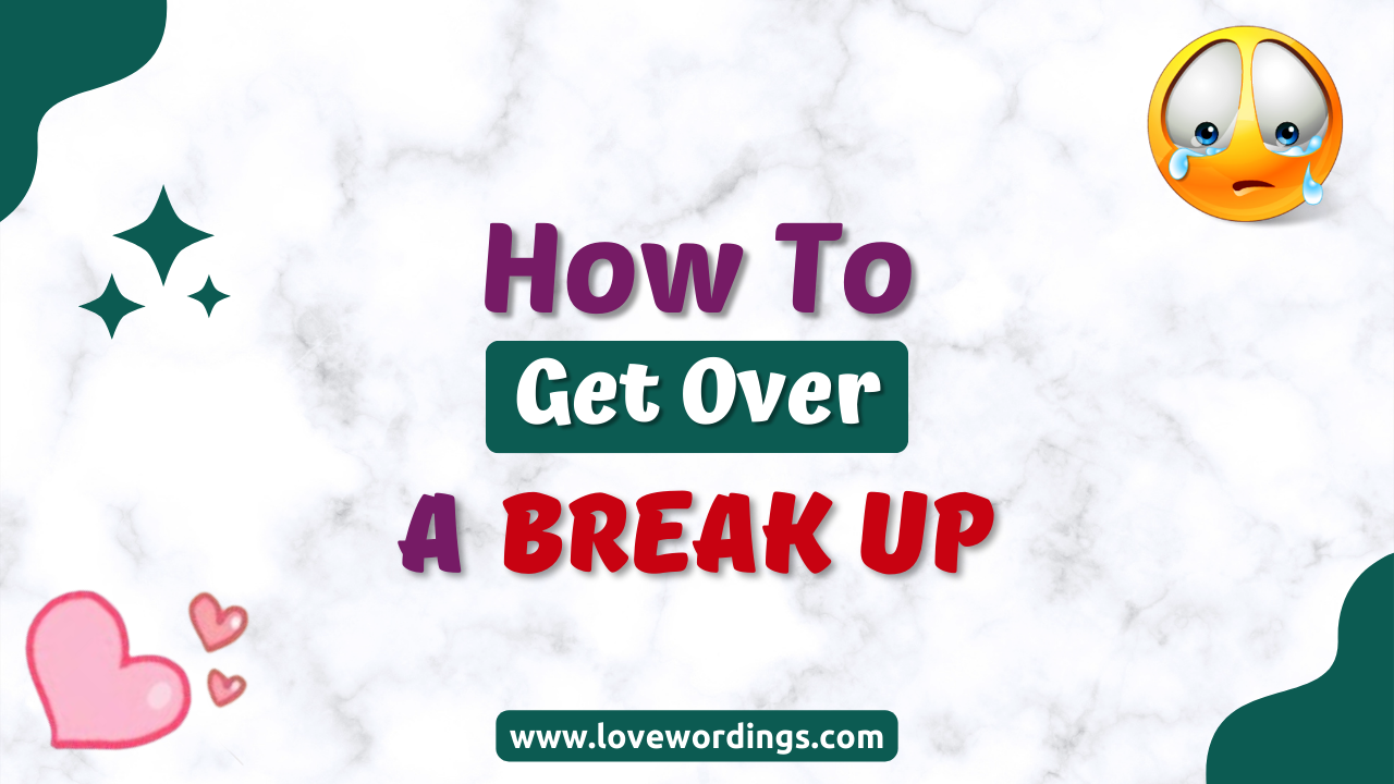How to Get Over a Breakup Fast: Expert Tips for Healing a Broken Heart