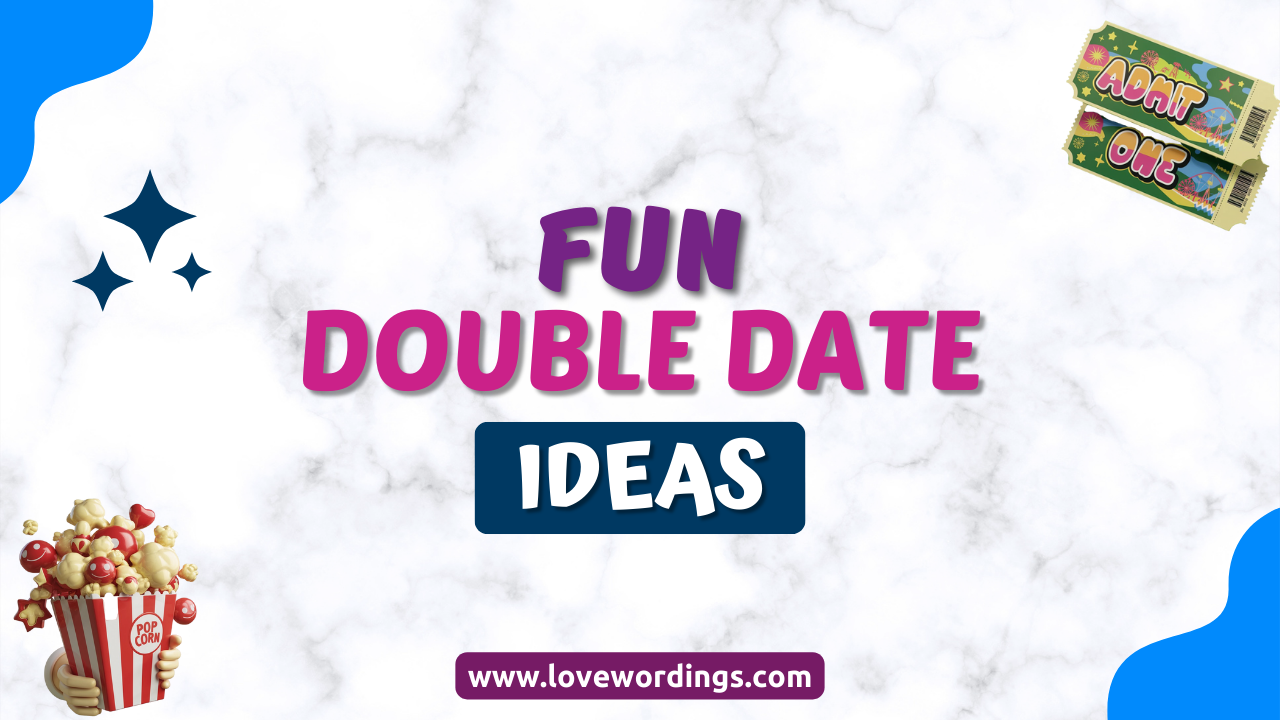 40 Fun and Creative Double Date Ideas