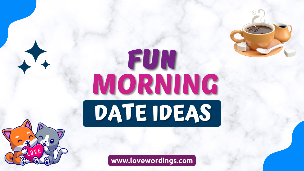 30 Fun and Creative Morning Date Ideas to Start Your Day Right