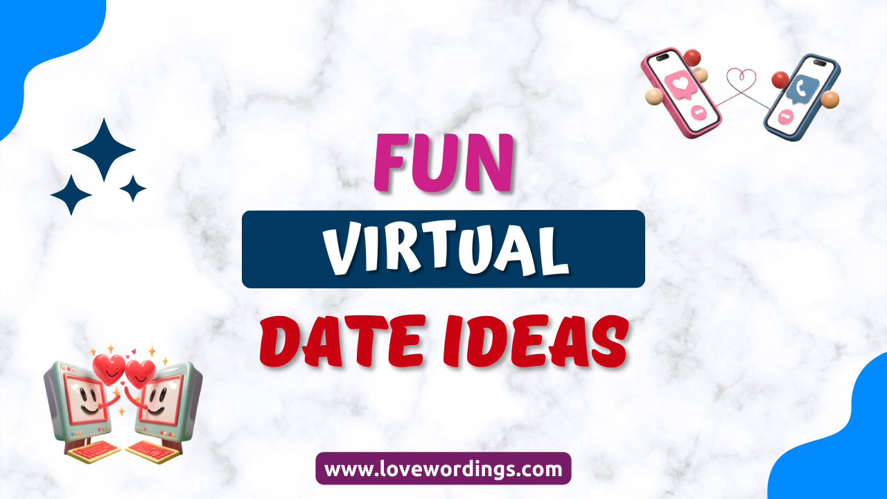 30 Fun and Creative Virtual Date Ideas
