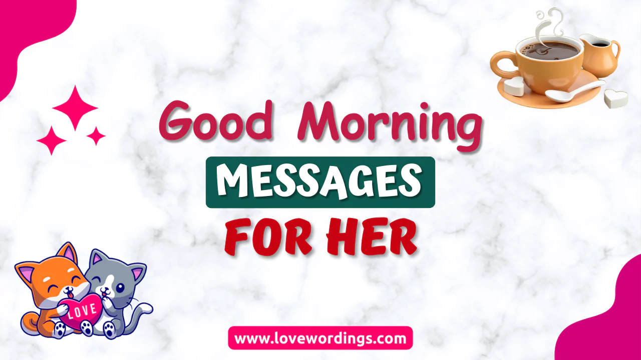 100+ Sweet Good Morning Messages For Her To Make Her Smile