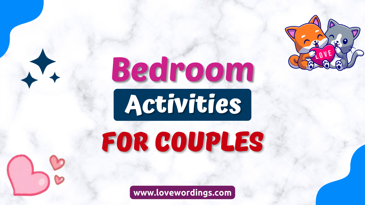 10 Fun Bedroom Activities That Every Couple Should Try – Love Wordings
