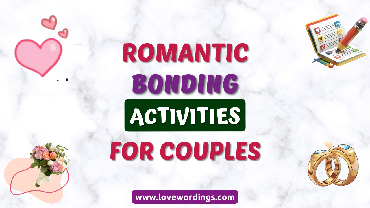 20 Romantic Bonding Activities for Couples