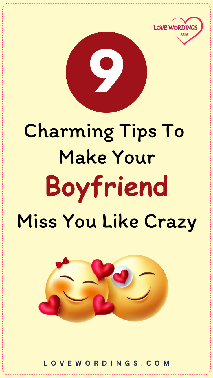 9 Simple Proven Ways to Make Your Boyfriend Miss You